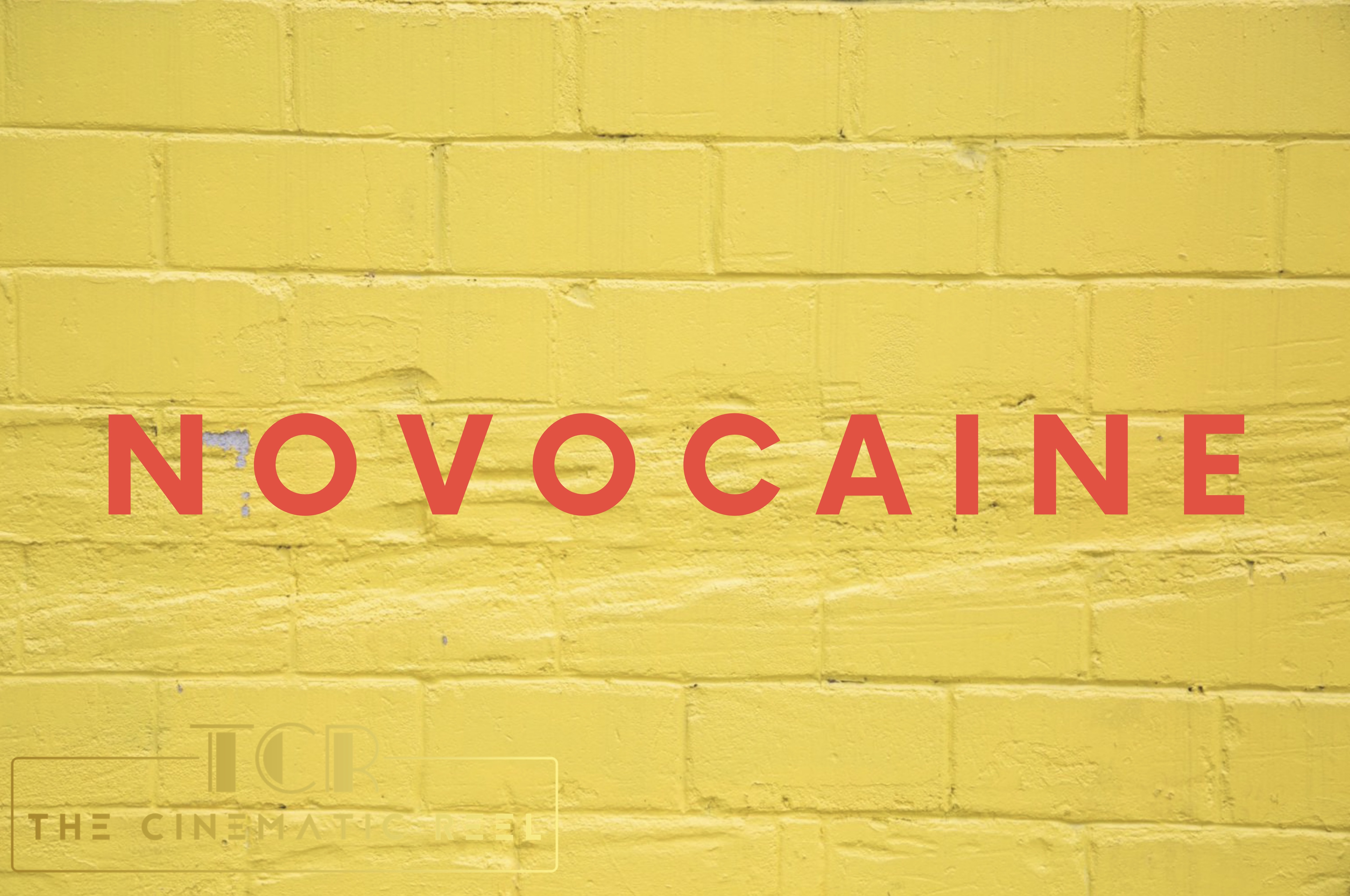 Novocaine - The Cinematic Reel